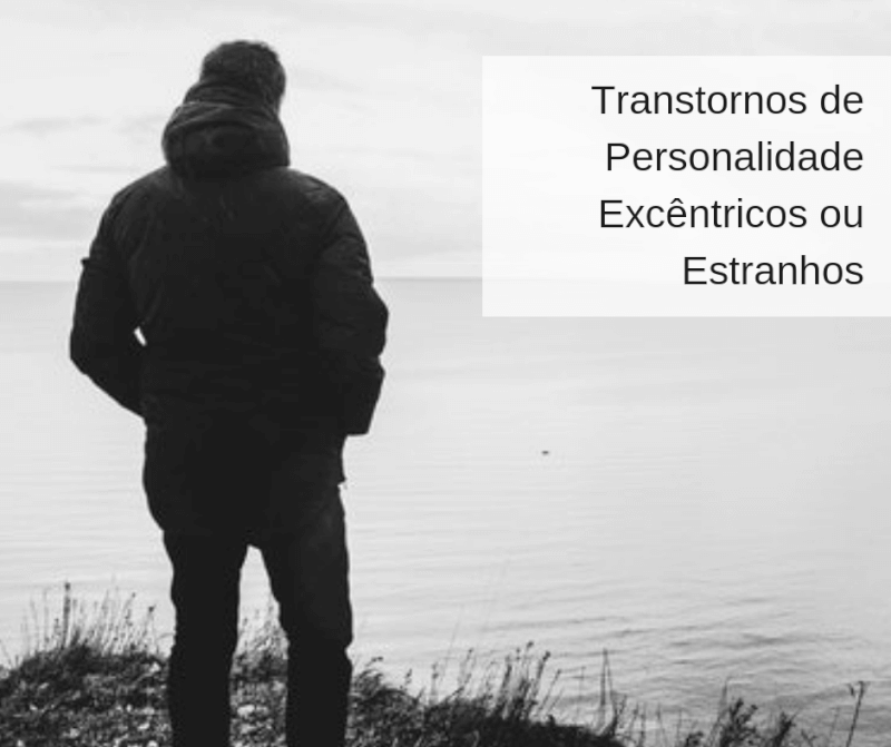 Transtornos de Personalidade Excêntricos ou Estranhos - Psicoter