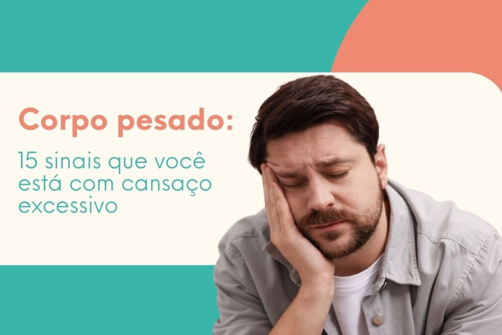 Cansaço excessivo: principais causas e quando procurar ajuda