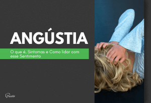 Angústia: O que é, Sintomas e Como lidar com esse Sentimento